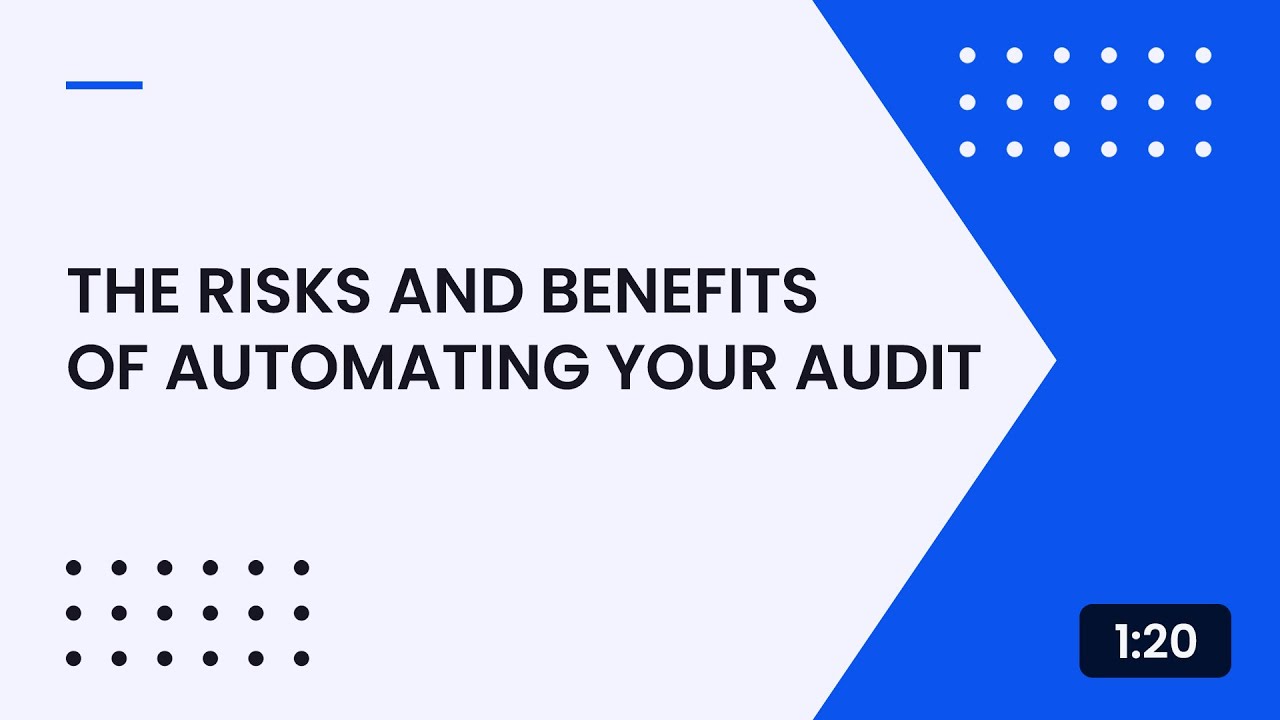 The Risks and Benefits of Automating Your Audit