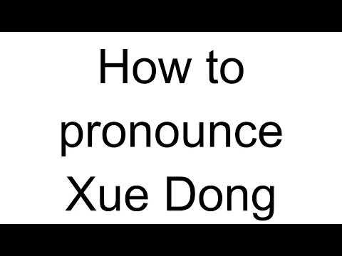 How to Pronounce Xue Dong (Chinese)