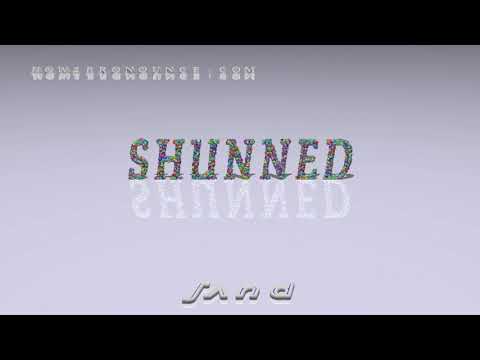shunned - pronunciation + Examples in sentences and phrases