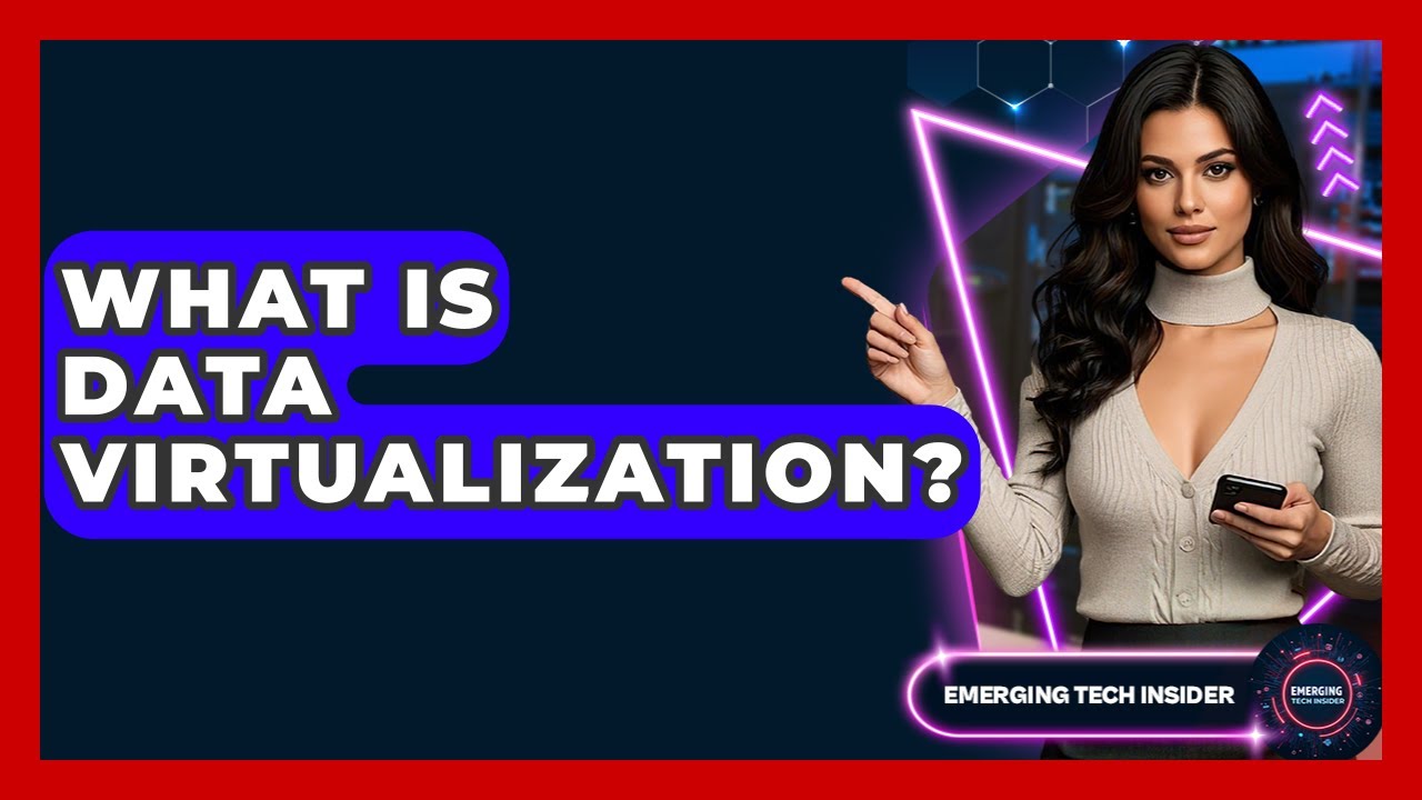 What Is Data Virtualization? - Emerging Tech Insider