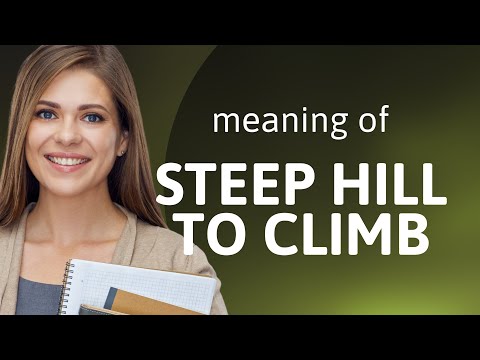 Conquering the Challenge: Understanding "Steep Hill to Climb"