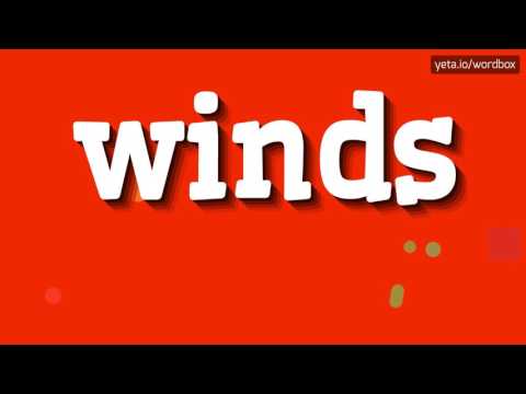 WINDS - HOW TO PRONOUNCE IT!?
