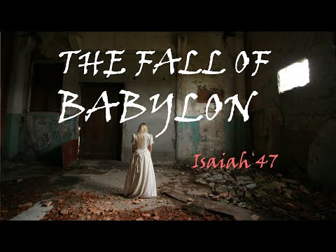 The Fall of Babylon (Isaiah 47)