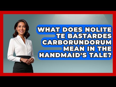 What Does Nolite Te Bastardes Carborundorum Mean In The Handmaid's Tale? - Literary Icons