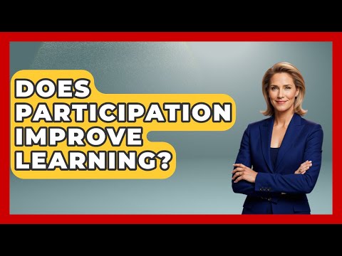 Does Participation Improve Learning? - Aspiring Teacher Guide