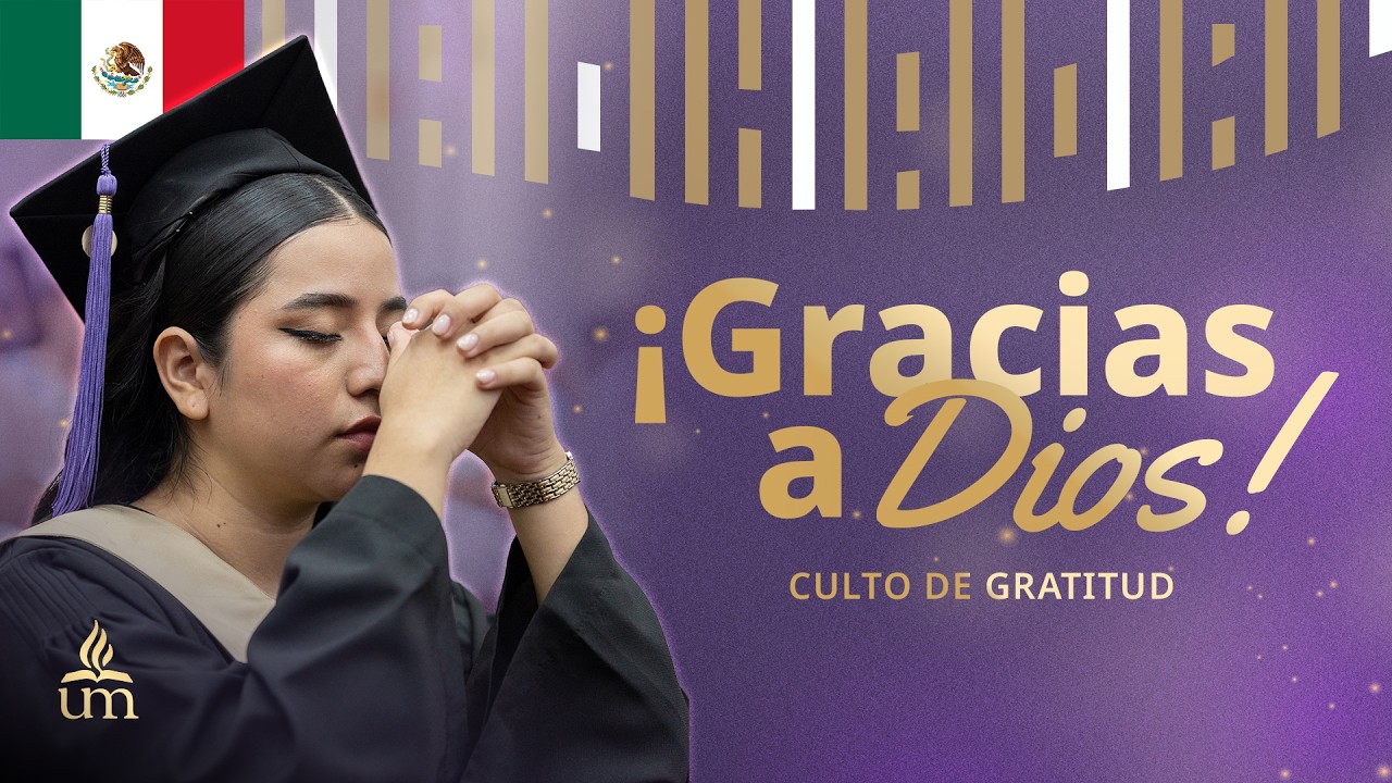 01 ¡Gracias a Dios! | Graduación 2026 | UMtv en Vivo