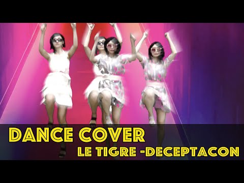 LE TIGRE - DECEPTACON 【Dance Cover/ Parody Dance】