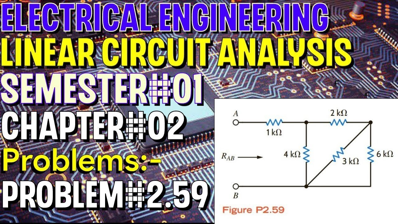 Linear Circuit Analysis | Chapter#02 | Problem#2.59 | Basic Engineering Circuit Analysis