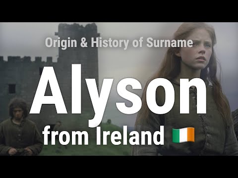 Alyson from Ireland 🇮🇪 - Meaning, Origin, History & Migration Routes of Surname