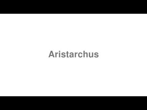 How to Pronounce "Aristarchus"