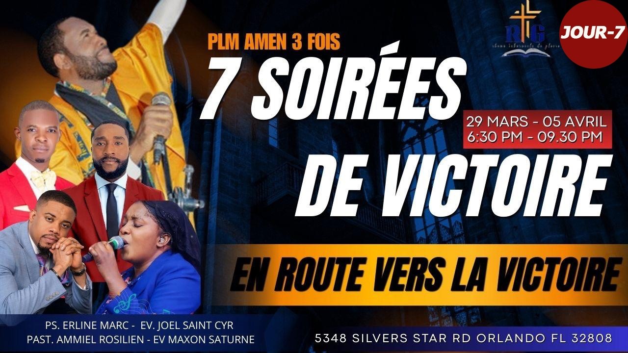 7 SOIRÉES DE VICTOIRE||EN ROUTE VERS LA VICTOIRE||JOUR-7||PLM AMEN 3 FOIS