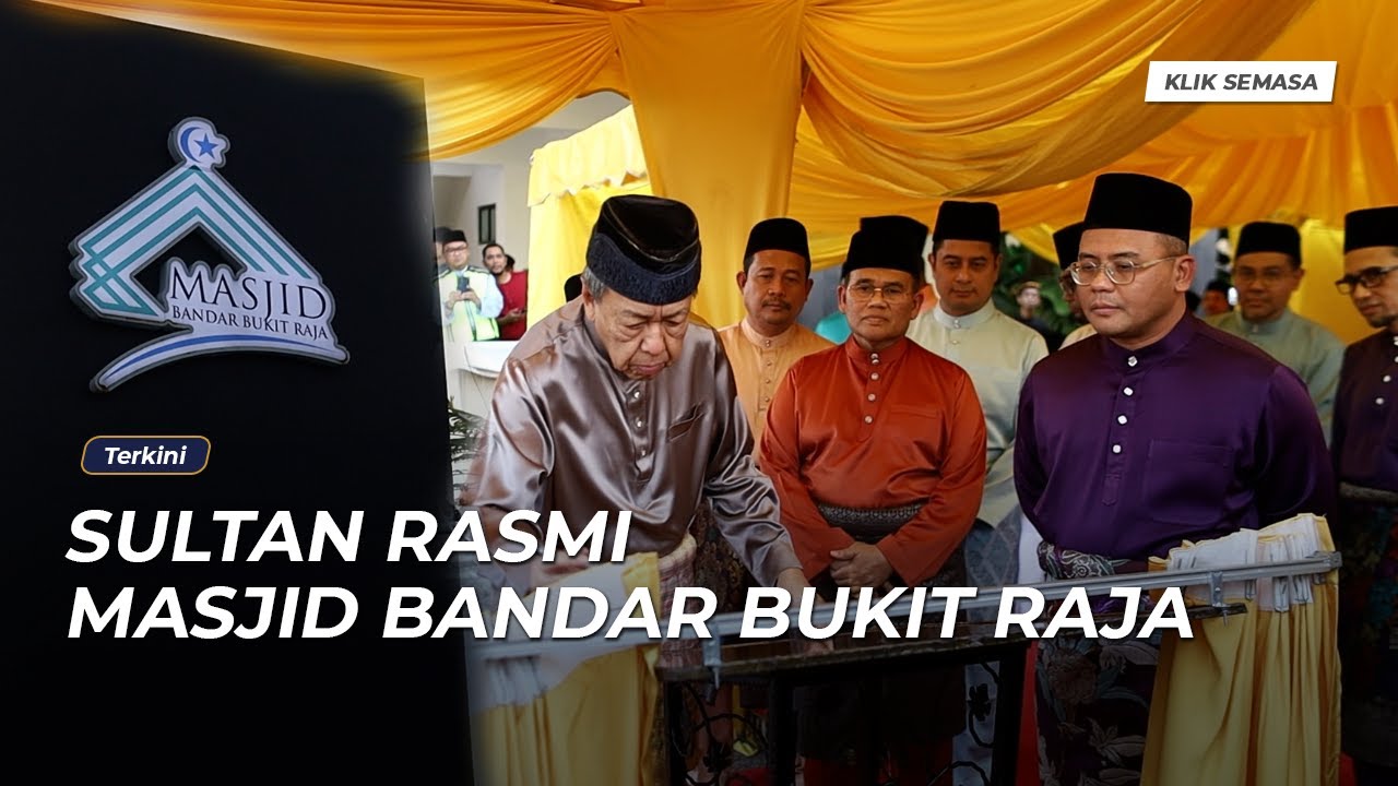 Sultan Selangor rasmi Masjid Bandar Bukit Raja, sampaikan sumbangan kepada asnaf