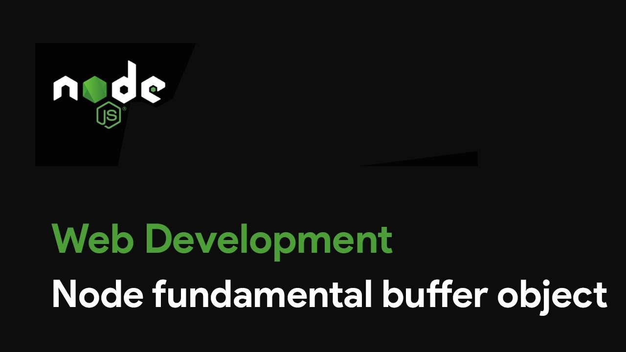 Master Node JS : Node fundamental buffer object - Web Development