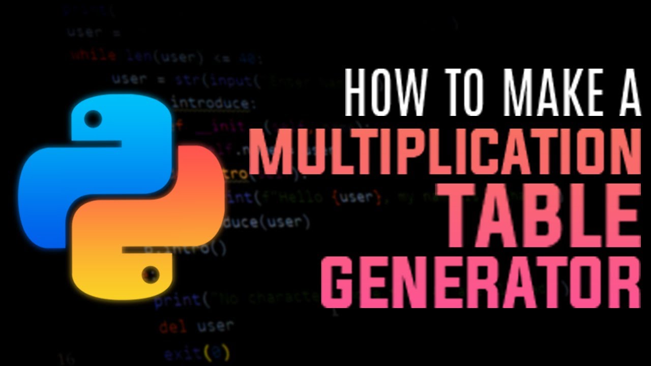 PYTHON | How to make a Simple Multiplication Table Generator!