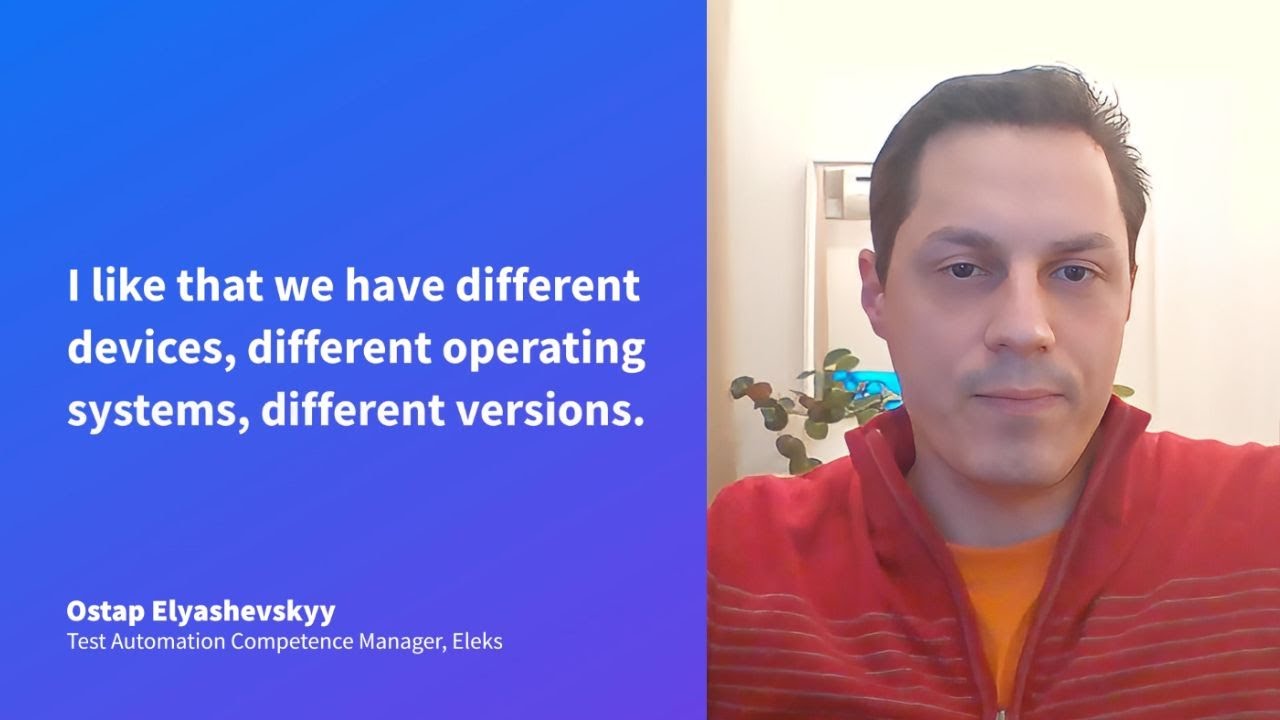 How Eleks maximizes the benefits of BrowserStack