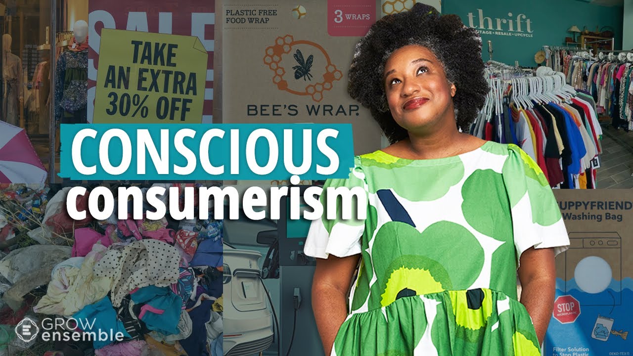 Conscious Consumerism: What it is & Why it Matters