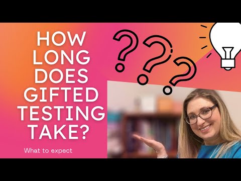 How long does gifted testing take? What to expect? How to prepare?