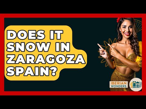 Does It Snow In Zaragoza Spain? - Iberian Wonders