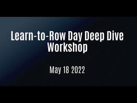 Learn-to-Row Day Deep Dive Workshop