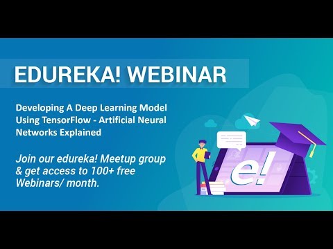 Edureka Deep Learning Webinar | Developing A Deep learning Using TensorFlow In Python | Edureka