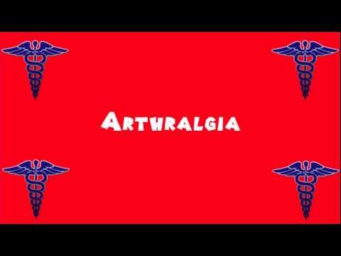 Pronounce Medical Words ― Arthralgia