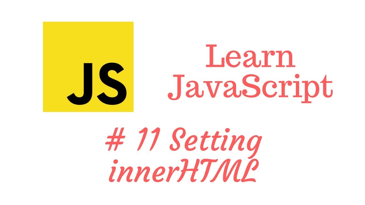 Learn JavaScript Episode #11: Setting an Elements innerHTML