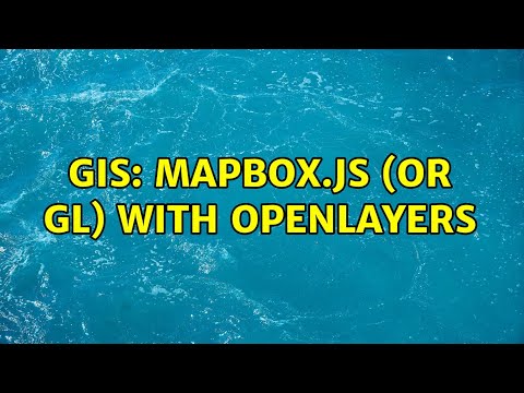 GIS: Mapbox.js (or GL) with OpenLayers