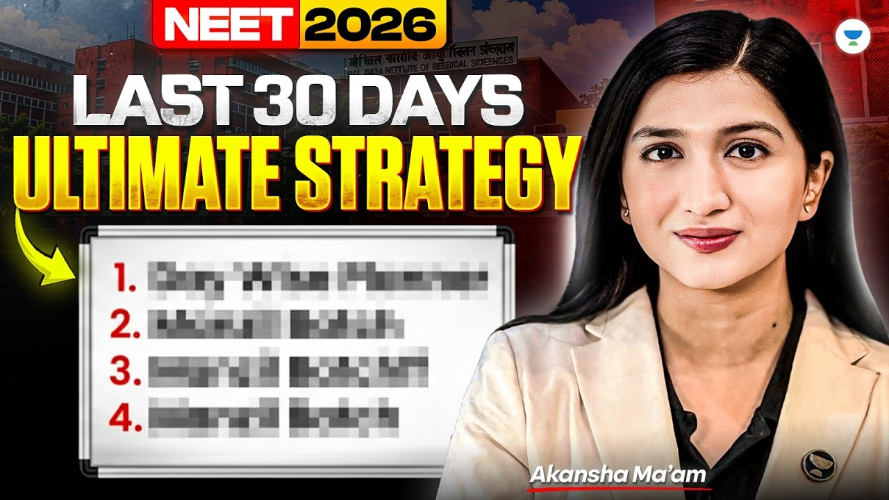 Last 30 Days Strategy for NEET 2026 | Do This to Score 650+ by Akansha Ma'am