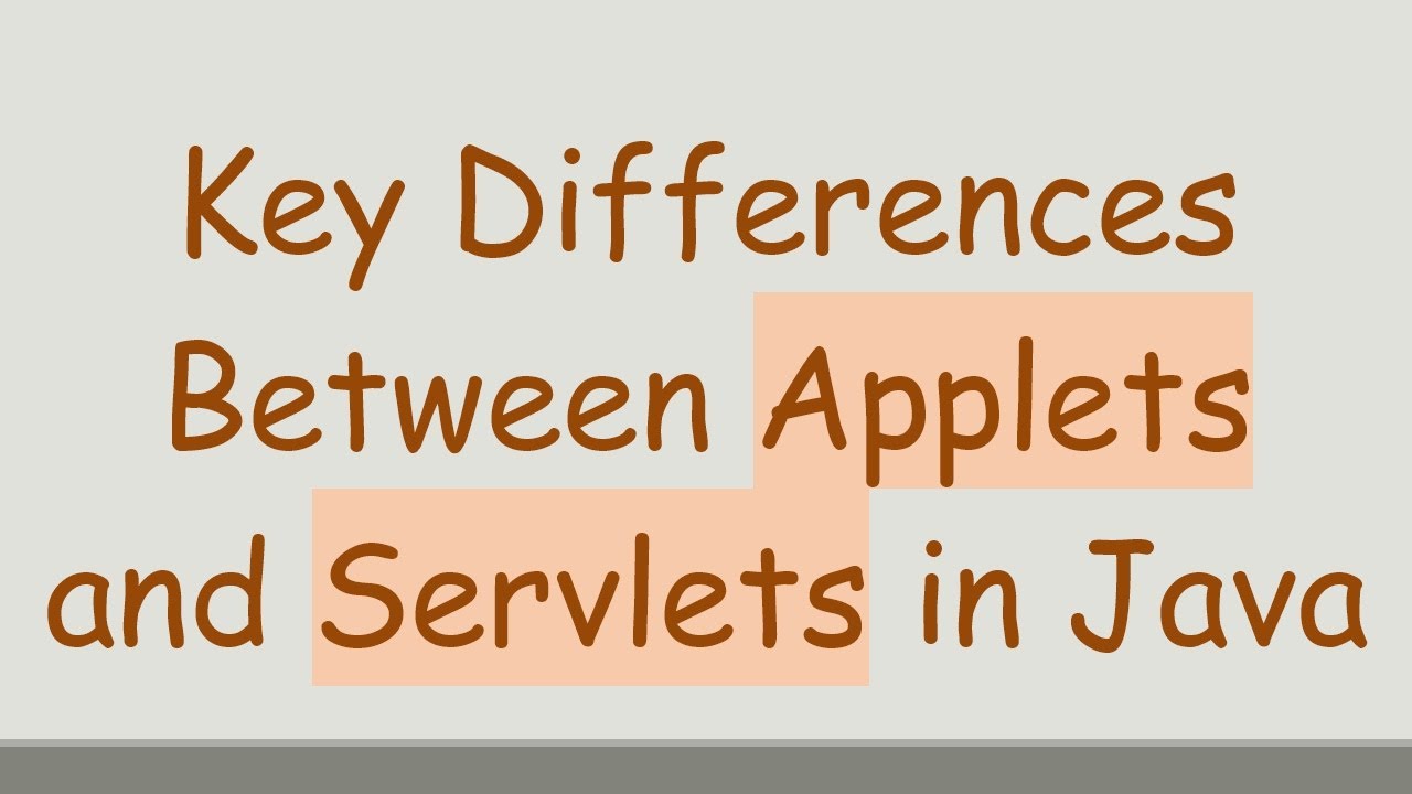 Key Differences Between Applets and Servlets in Java