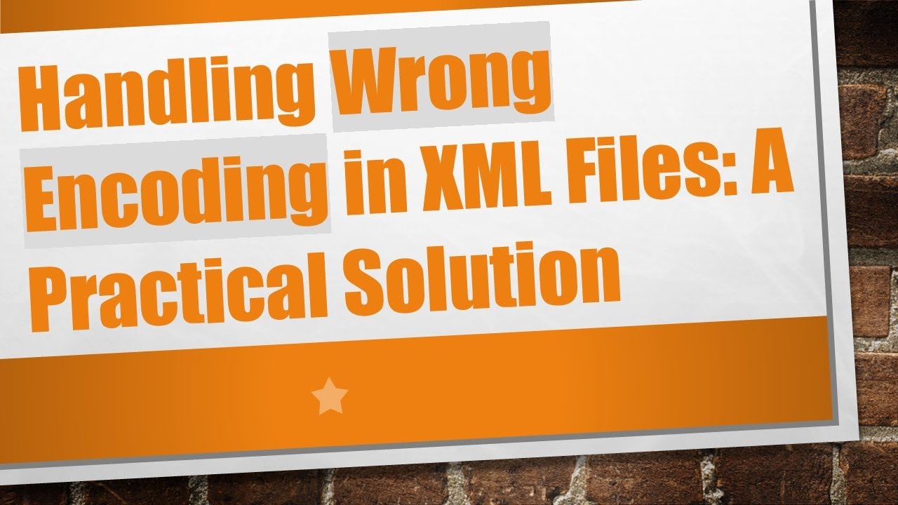 Handling Wrong Encoding in XML Files: A Practical Solution
