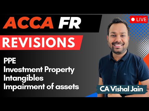 ACCA FR | REVISIONS | DAY 1 | Non current assets | CA Vishal Jain