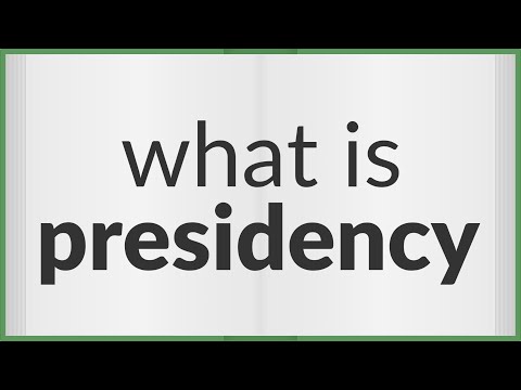 Presidency | meaning of Presidency