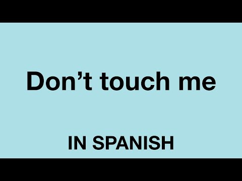 How To Say (Don't touch me) In Spanish