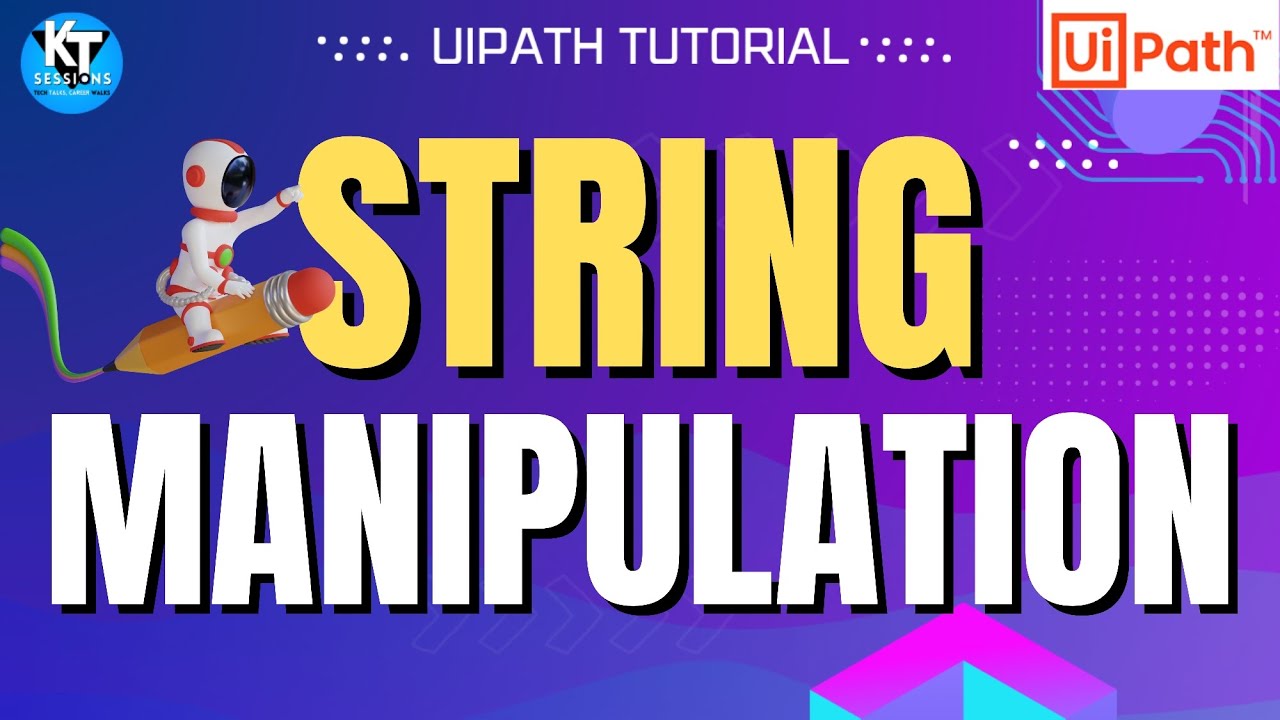 Master String Manipulation in UiPath | Full 42-Minute Tutorial | KT Sessions
