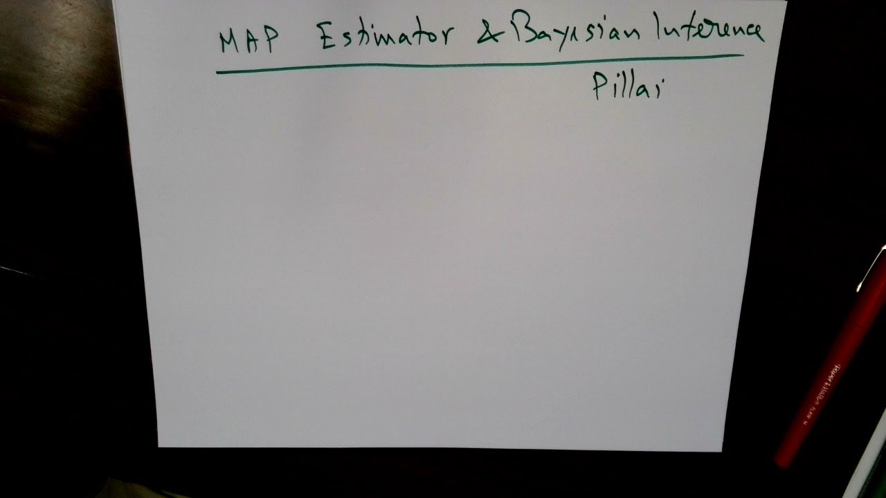 Pillai: MAP Estimator and Bayesian Inference
