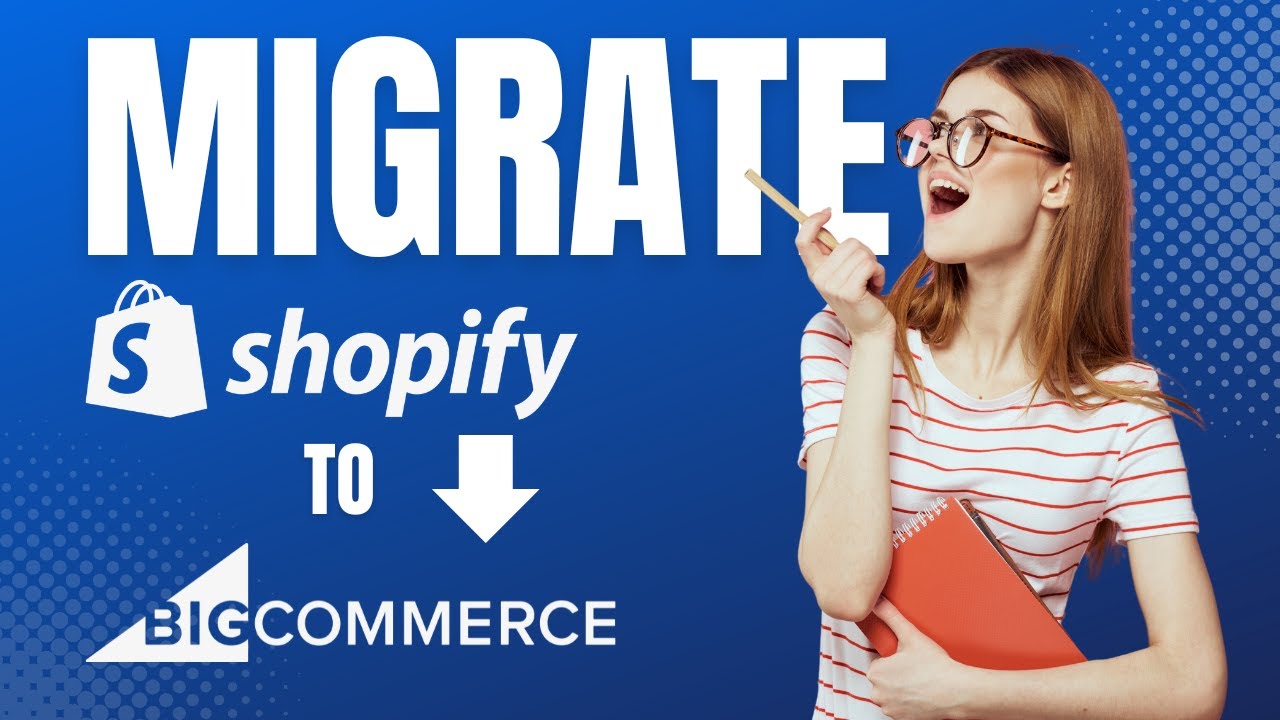 How to Migrate from Shopify to BigCommerce: A Step-by-Step Tutorial
