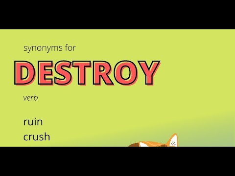 Synonyms in English Destroy, ruin, crush, wreck, shatter, wipe out, demolish, annihilate, devastate