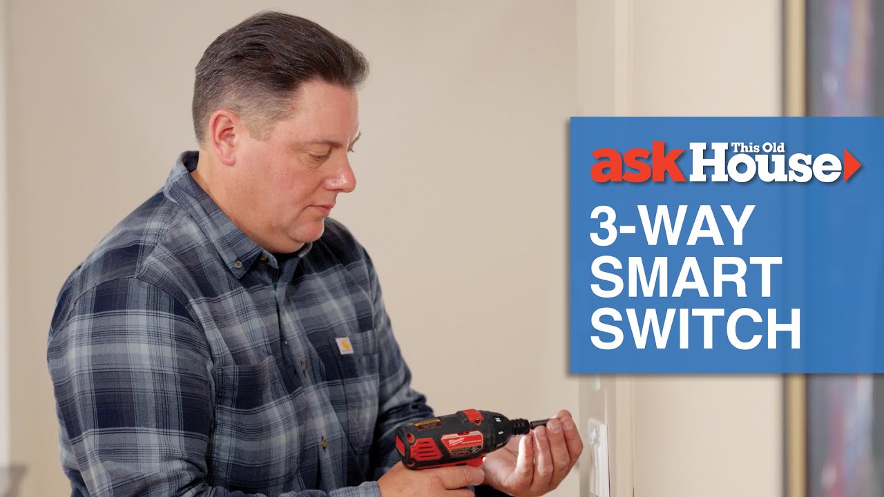 How to Upgrade to a 3-Way Smart Switch | Ask This Old House