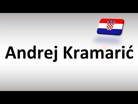 How to Pronounce Andrej Kramarić (Croatian Footballer)