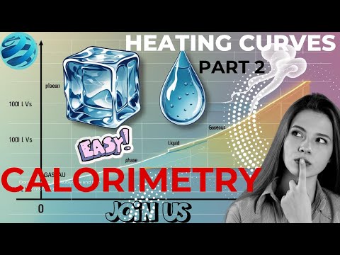 Calorimetry Part 2 🔥 Melting, Boiling, & State Changes | Heating Curve Problems Explained!