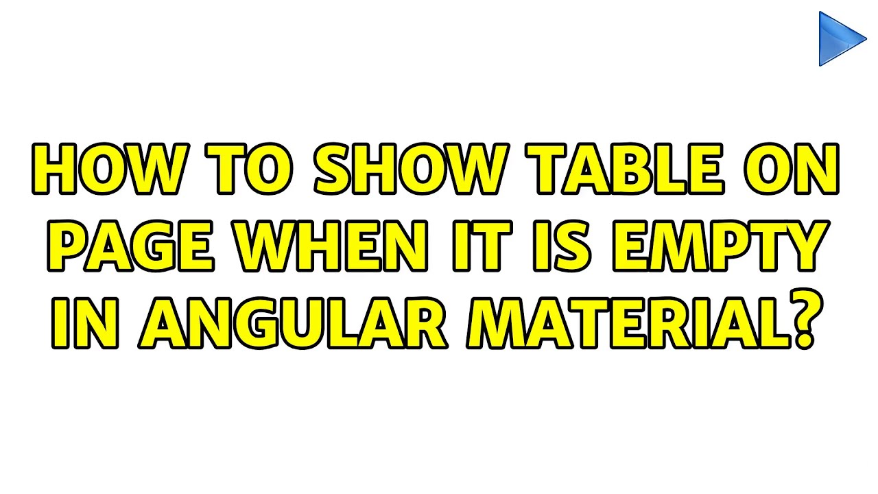 How to show table on page when it is empty in angular material?