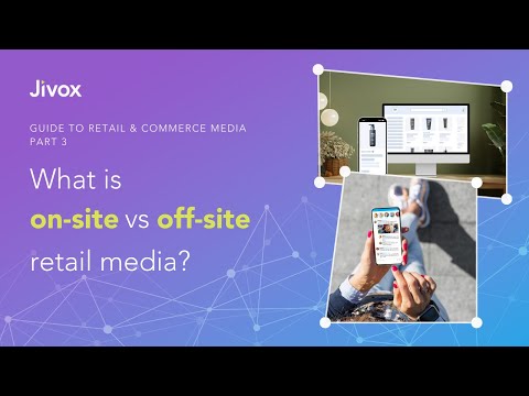What Is The Difference Between Onsite & Offsite Retail Media & What Are The Benefits Of Each?