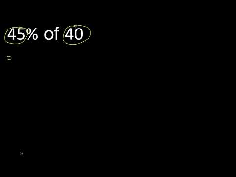 45% of 40 , percentage of a number . 45 percent of 40 . procedure