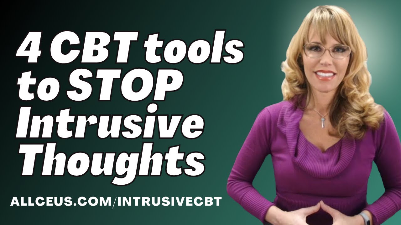 Overcome Intrusive Thoughts: 4 Essential CBT Techniques