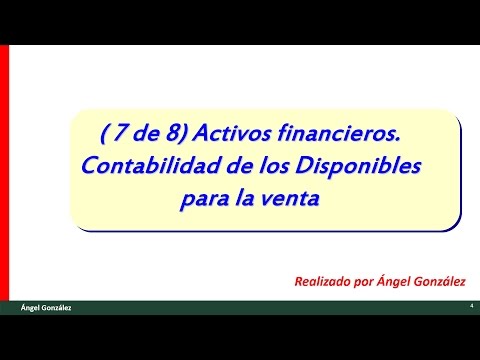 ( 7 de 8) Activos financieros. Disponible para la venta