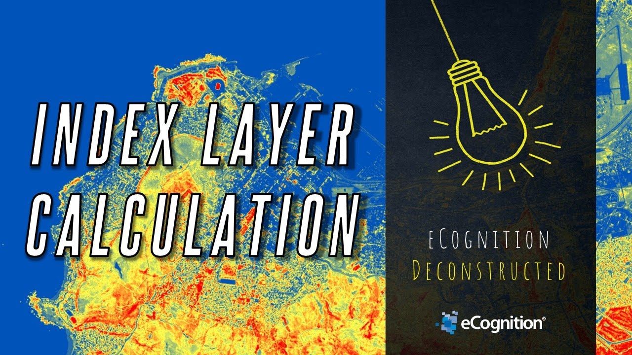 eCognition Deconstructed: Index Layer Calculation