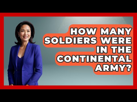 How Many Soldiers Were in the Continental Army? - Military History HQ