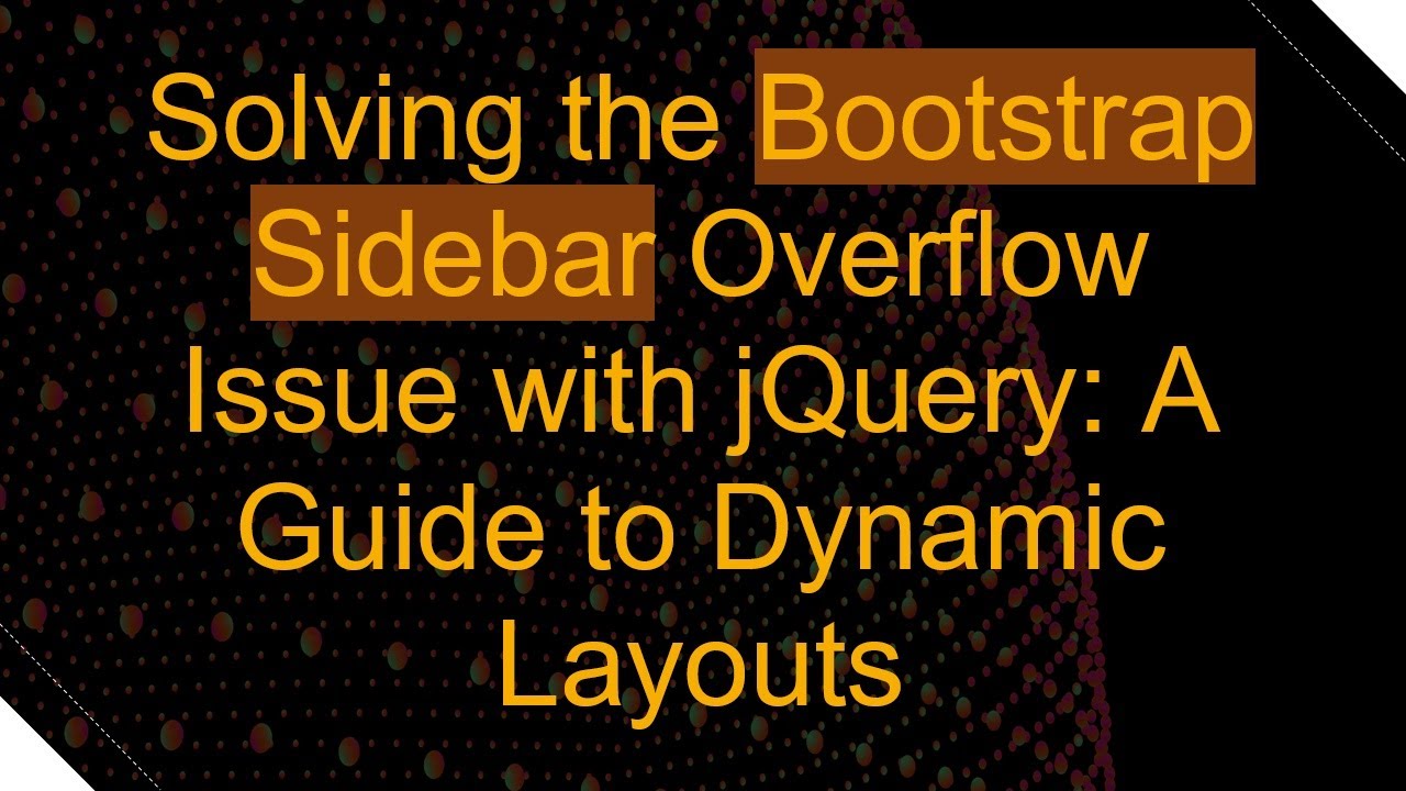 Solving the Bootstrap Sidebar Overflow Issue with jQuery: A Guide to Dynamic Layouts