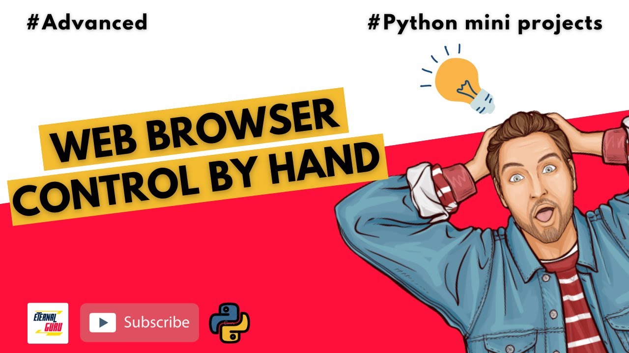 #18 WEB BROWSER CONTROL BY HAND | Advanced Python Projects | For Beginners | Jr. Eternal