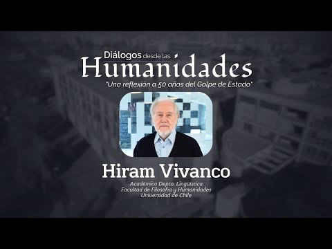 Hiram Vivanco | Diálogos desde las Humanidades. Una mirada a 50 años del Golpe de Estado